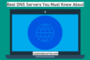 Top 5 Best DNS Servers You Must Know About! – Justwebworld
