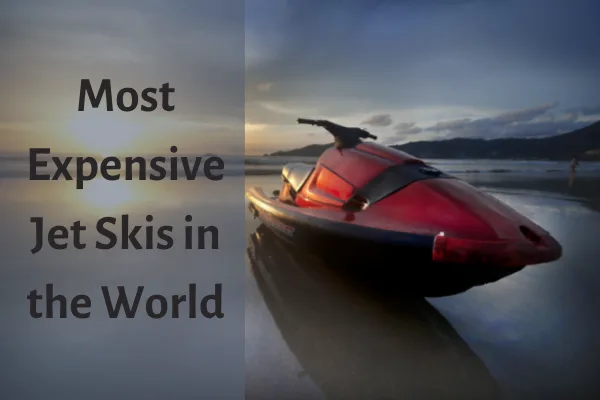 Top 10 Most Expensive Jet Skis in the World