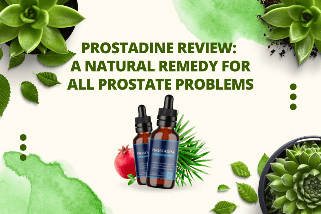 Prostadine-Review-A-Natural-Remedy-For-All-Prostate-Problems – JustWebWorld